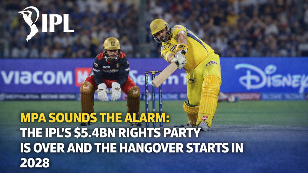 MPA sounds the alarm: the IPL’s $5.4bn rights party is over and the ...